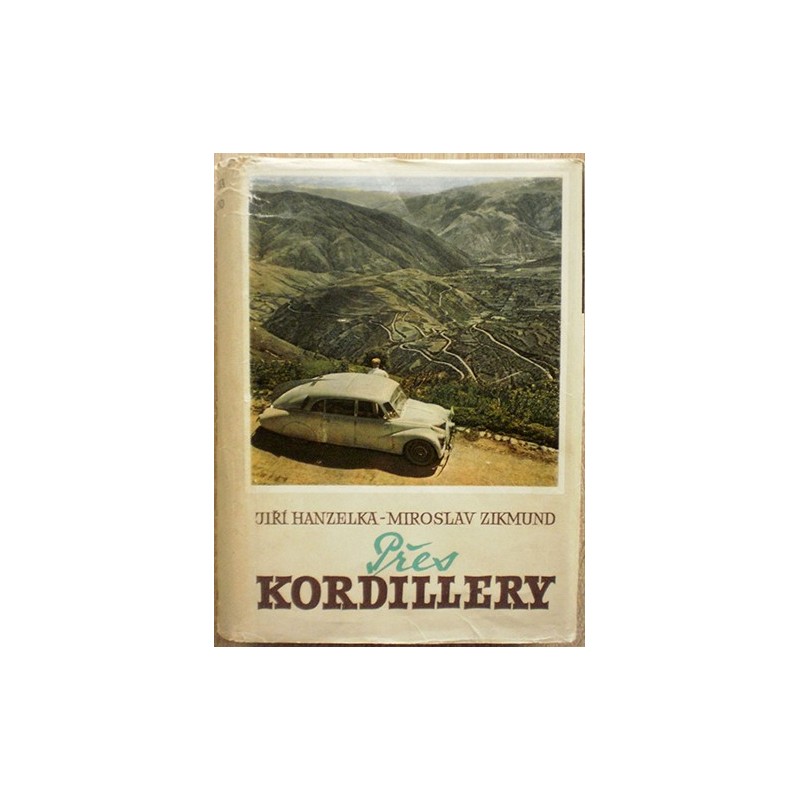 Hanzelka Jiří, Zikmund Miroslav - Přes Kordillery - Marlen
