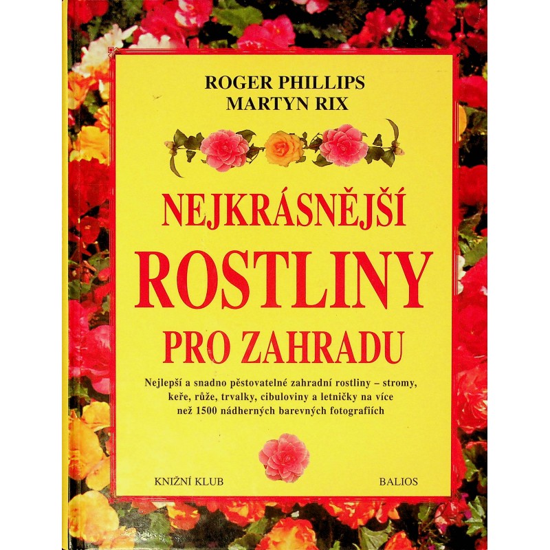 Phillips Roger, Rix Martyn - Nejkrásnější rostliny pro zahradu - Marlen
